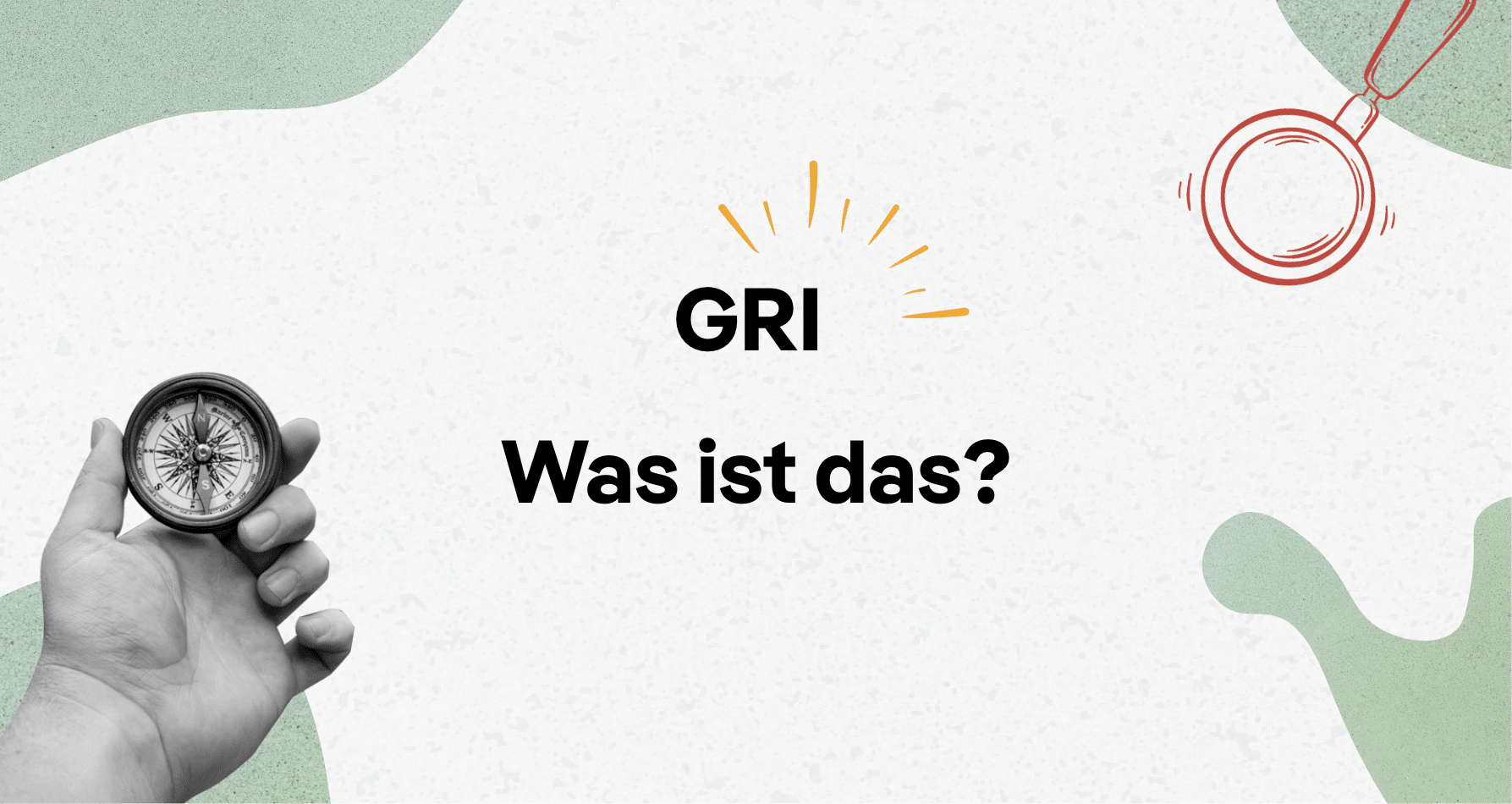 GRI: Global Reporting Initiative einfach erklärt